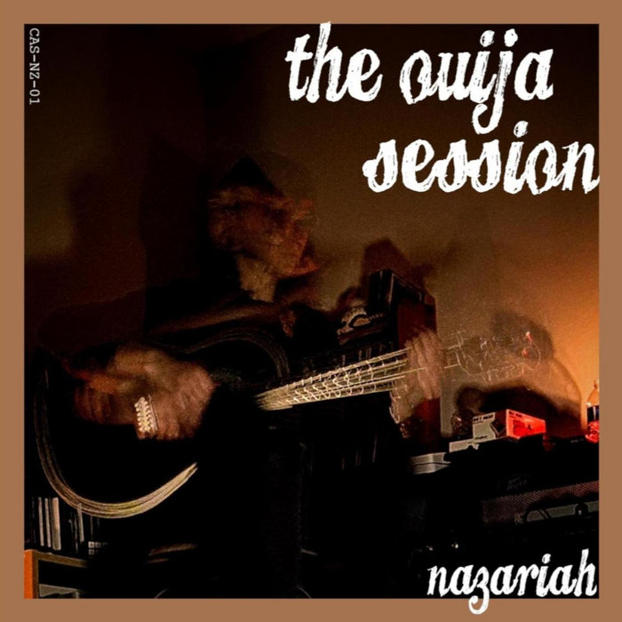 The Ouija Session | NAZARIAH | Cassette Armoire Records