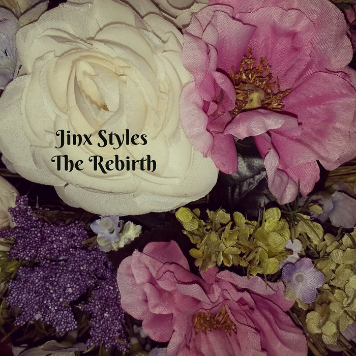 The Rebirth | Jinx Styles