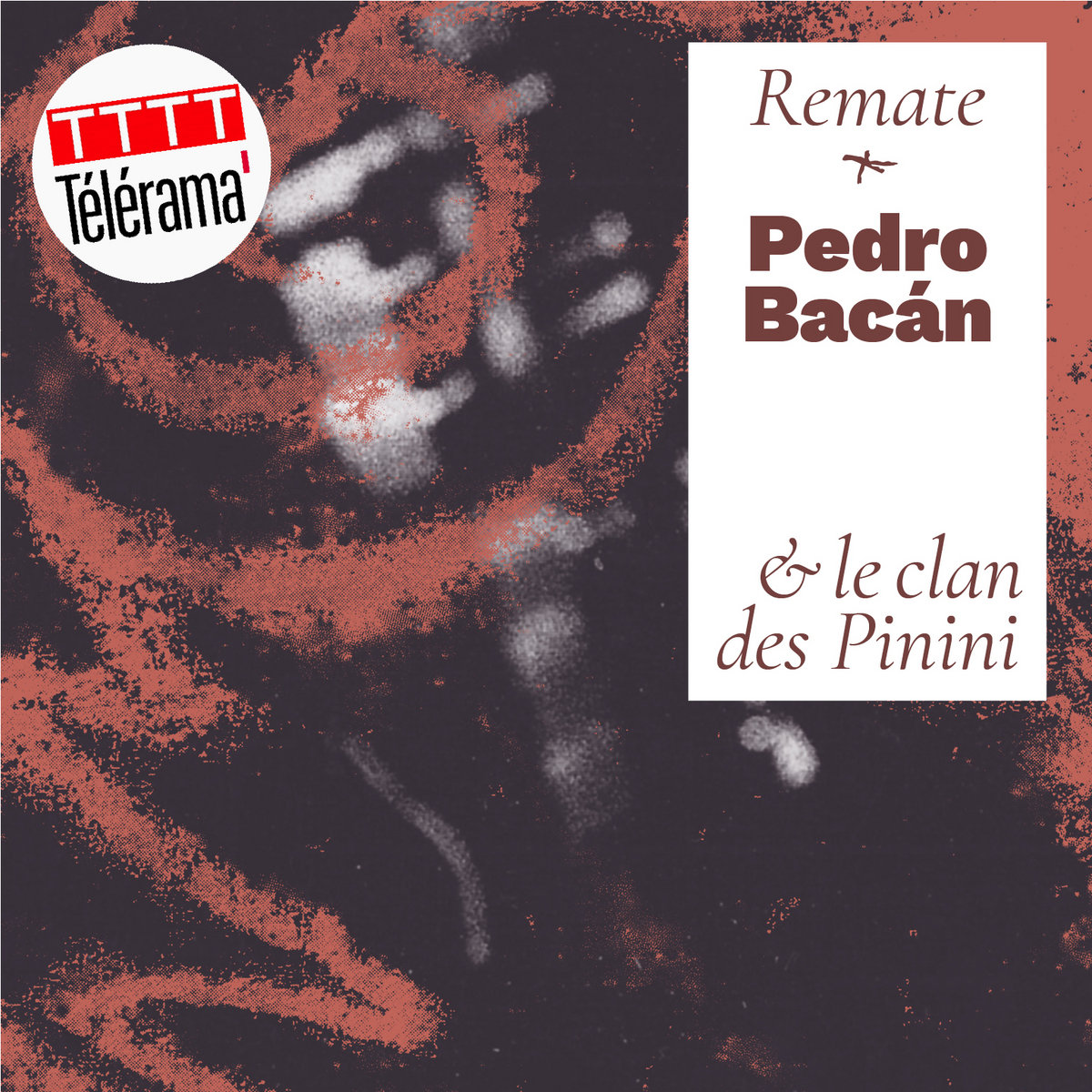 Pedro Bacán & le Clan des Pinini - Remate | Pedro Bacán | PEEWEE!