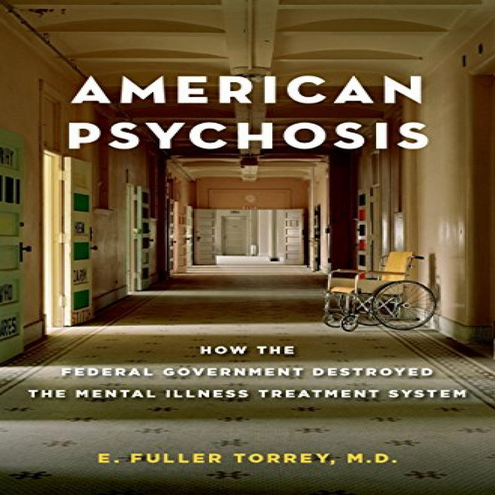 View [KINDLE PDF EBOOK EPUB] American Psychosis: How the Federal ...