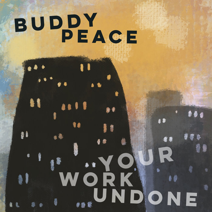 Your Work Undone (mixtape) | Buddy Peace