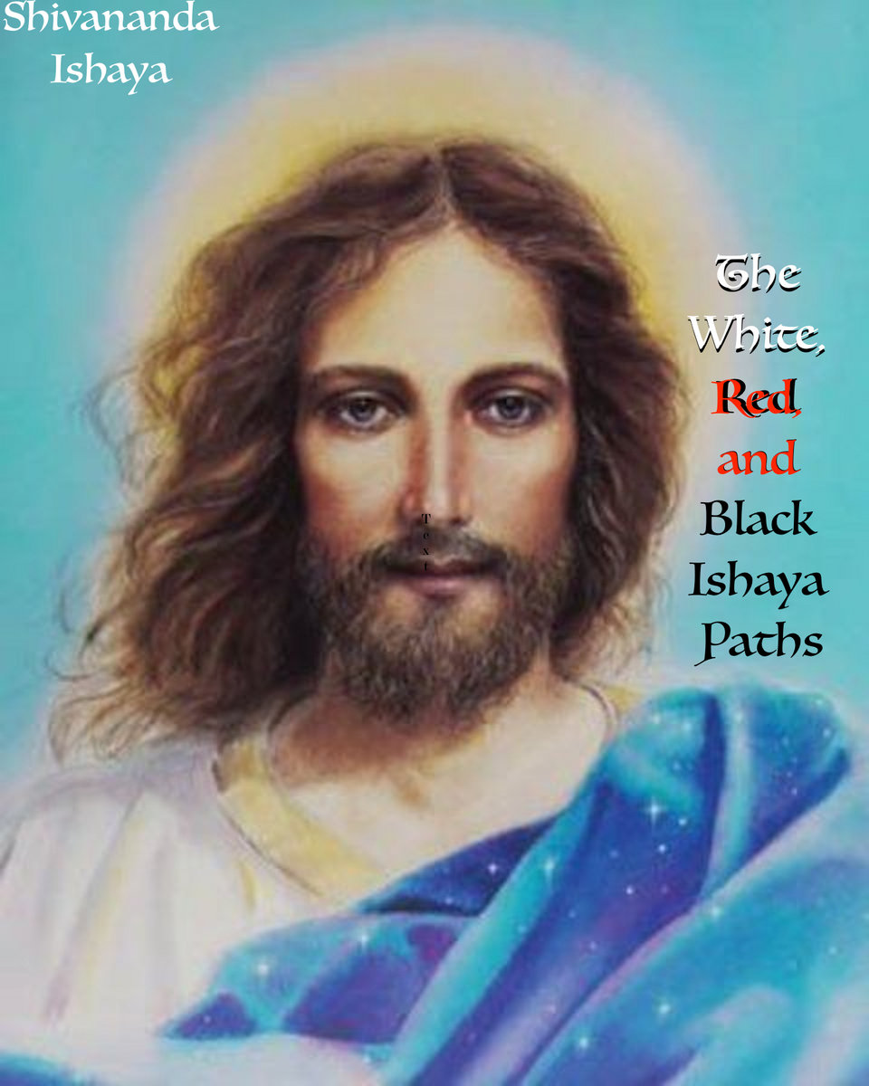 The White, Red and Black Ishaya Paths | Shivananda Ishaya