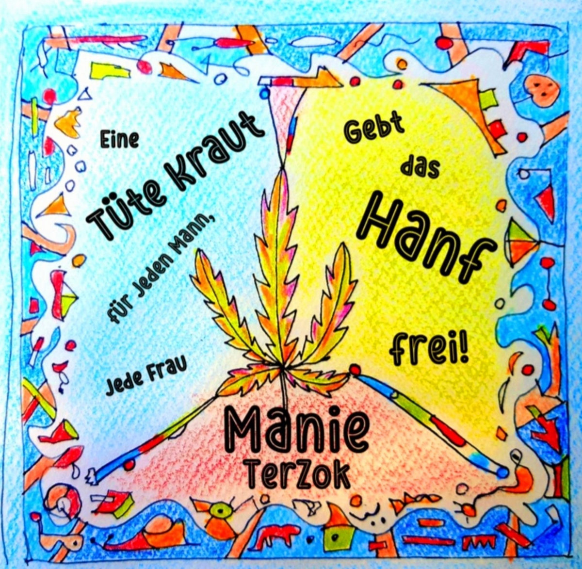 Eine Tüte Kraut - Gebt das Hanf frei | manie | Manie Terzok