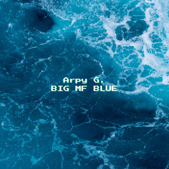 BIG MF BLUE | Arpy G.