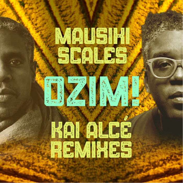 Ozim! Kai Alcé Remixes | Mausiki Scales