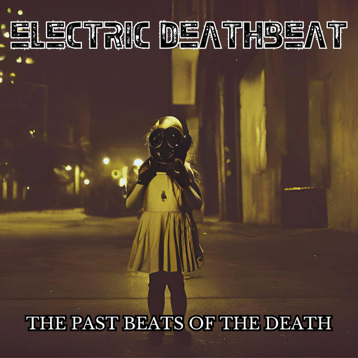 The Past Beats Of The Death EP | Electric Deathbeat