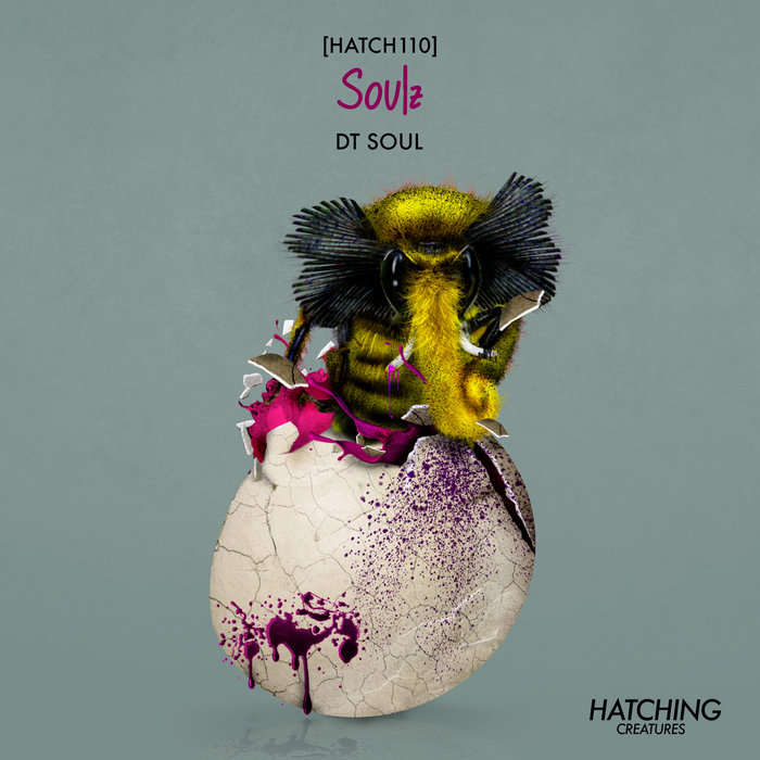 DT SOUL | Soulz | Hatching Creatures