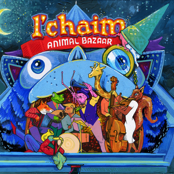 Animal Bazaar | L'Chaim