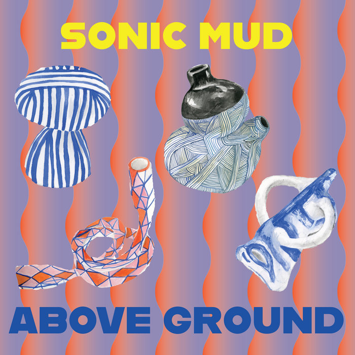 ABOVE GROUND | SONIC MUD