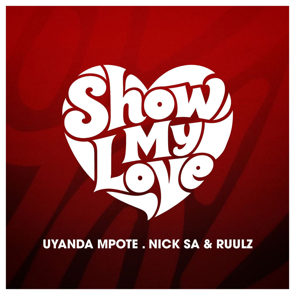 Show My Love - Yebbas' Heartbreak (Dub Edit) | Uyanda Mpote, Nick SA ...
