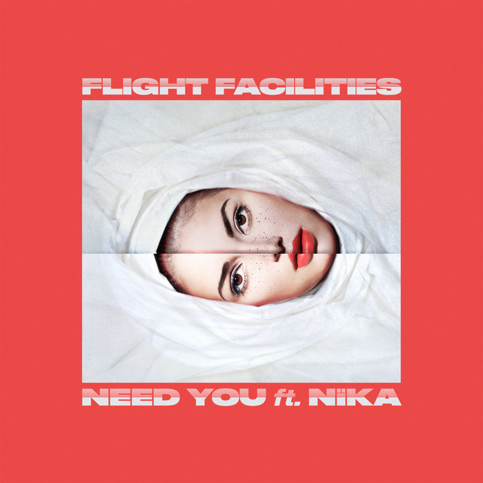 Need You feat. NÏKA | Flight Facilities