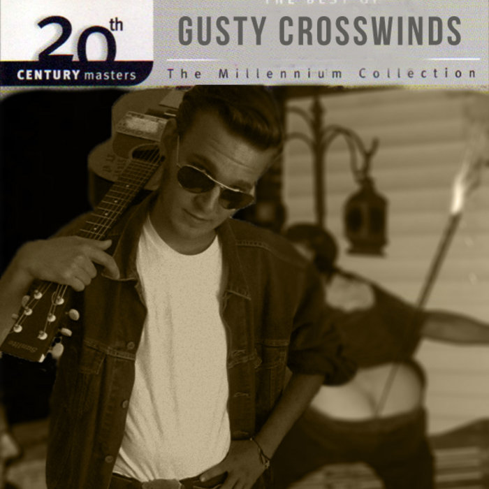 The Best of Gusty Crosswinds (Remastered) | Gusty Crosswinds