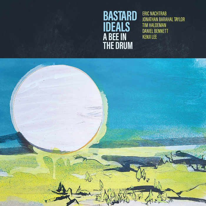 A Bee in the Drum | Eric Nachtrab/Bastard Ideals | Eric Nachtrab