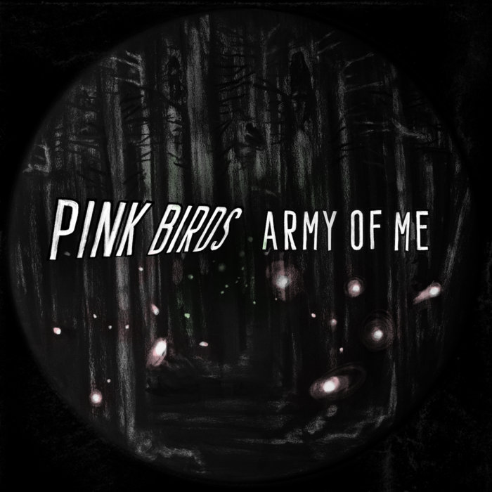 Army of Me - Pink Birds | Pink Birds | Cafe Rooster Records