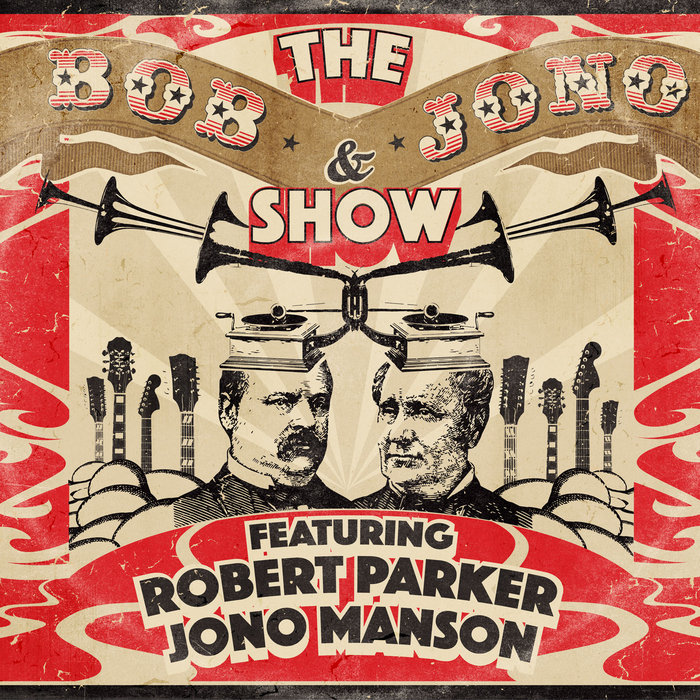 The Bob and Jono Show | Robert Parker, Jono Manson | Robert Parker