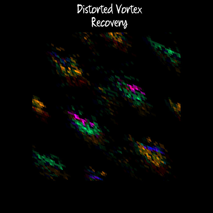 Recovery | Distorted Vortex