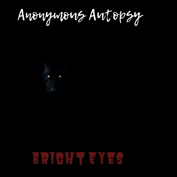 Bright Eyes | Anonymous Autopsy