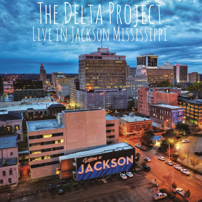 Live in Jackson Mississippi | The Delta Project