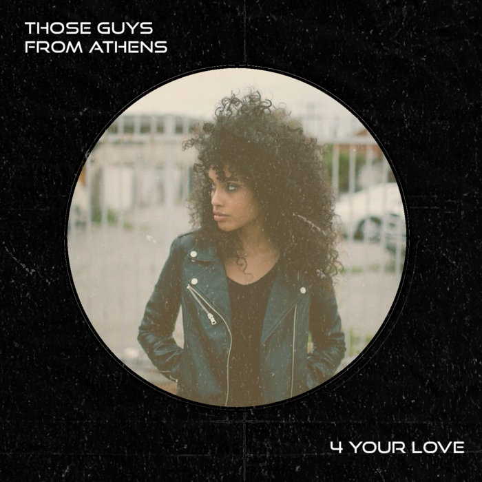 4 Your Love | Those Guys From Athens
