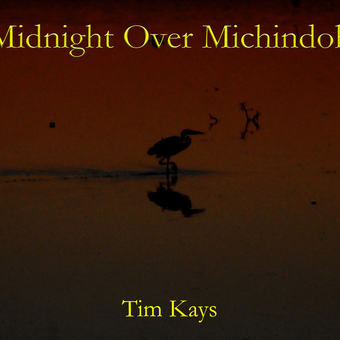 Midnight Over Michindoh | Tim Kays | Aural Films