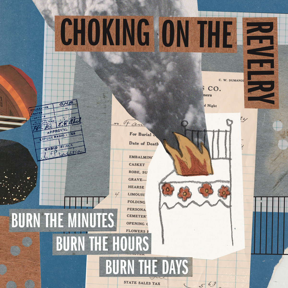 Burn the Minutes, Burn the Hours, Burn the Days | Choking on the Revelry