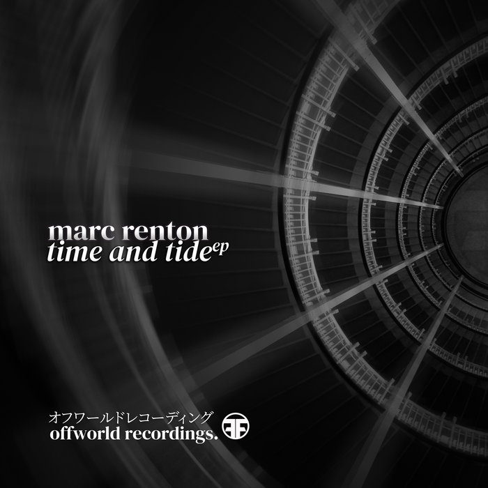 Marc Renton - Time & Tide Ep (Offworld077) | Offworld Recordings