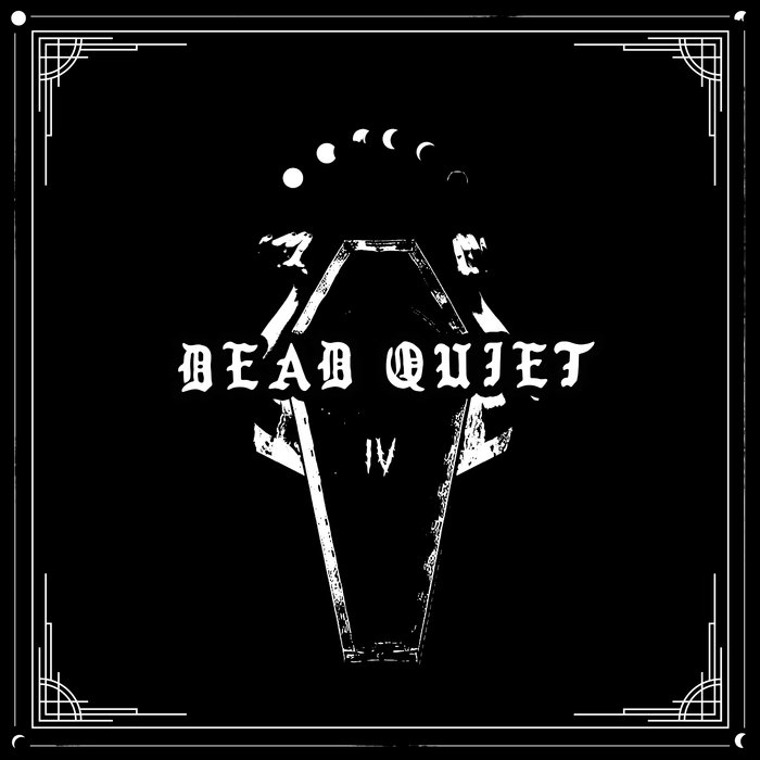 IV | Dead Quiet