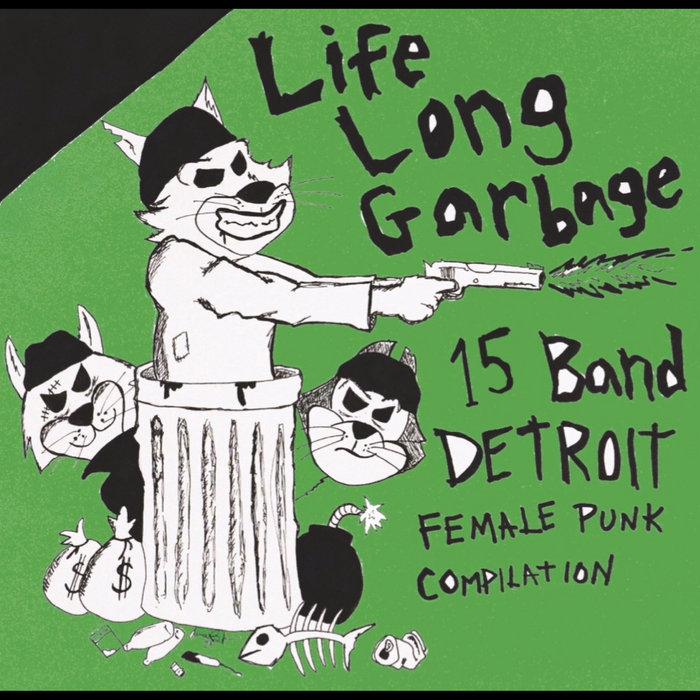 Life Long Garbage | Various Detroit female fronted punk | 442 music