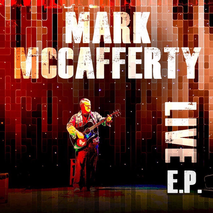 Mark McCafferty - LIVE-E.P. | Mark McCafferty