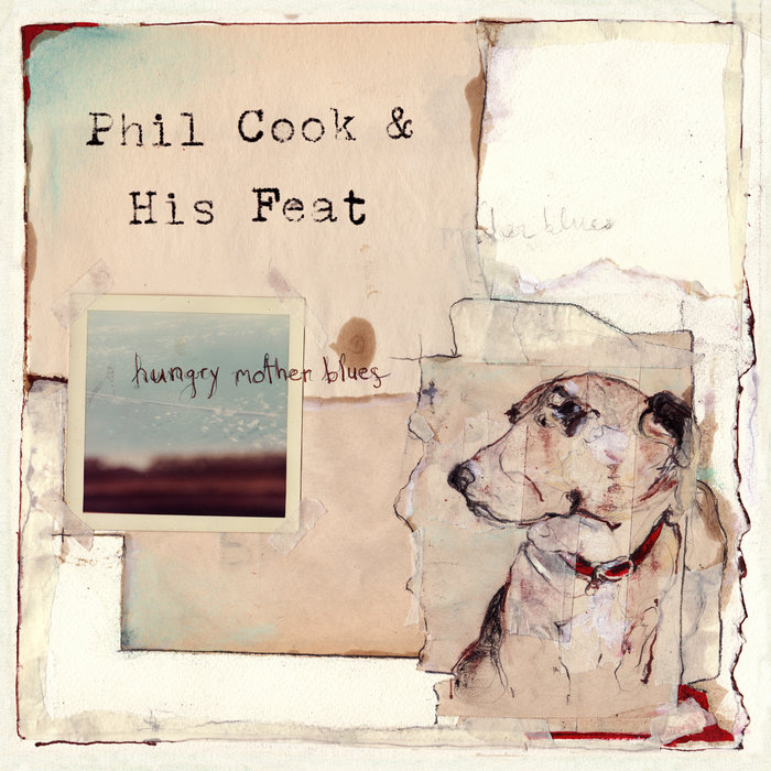 Hungry Mother Blues | Phil Cook & His Feat | Phil Cook
