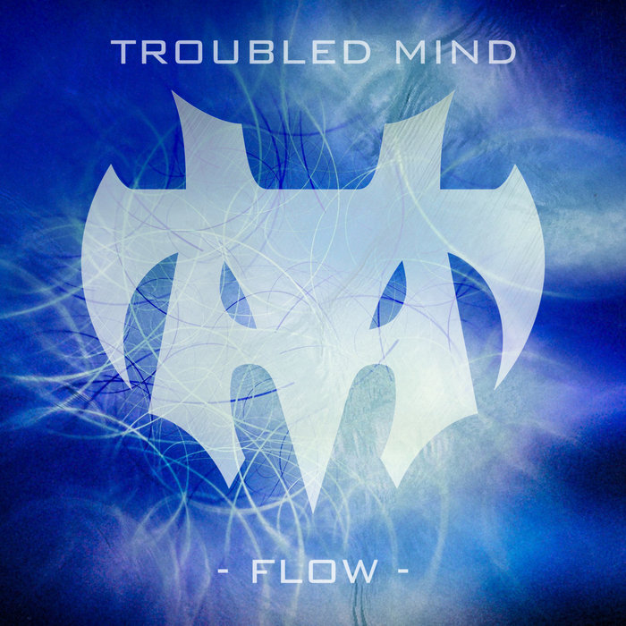 Flow | Troubled Mind