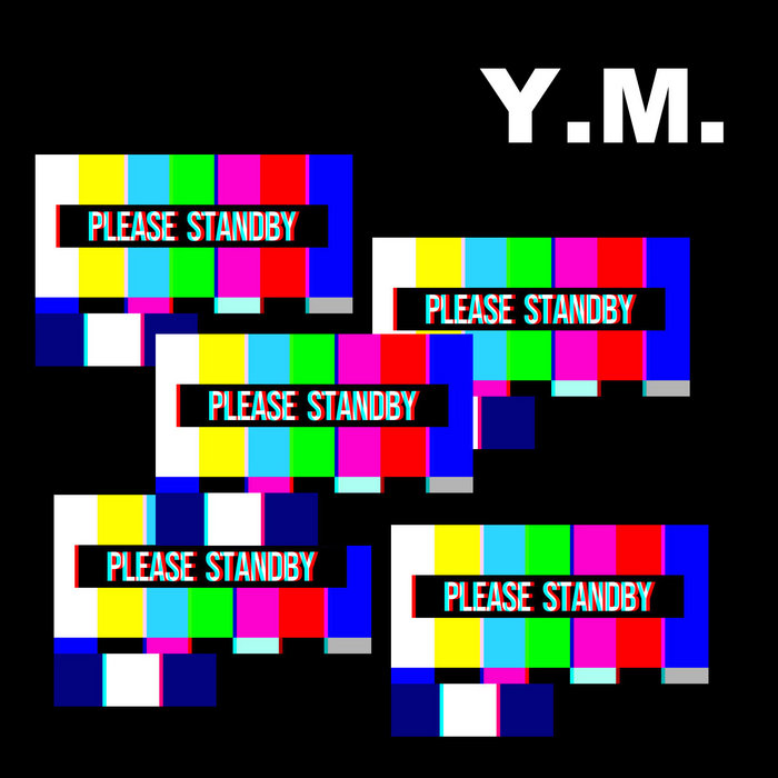 PLEASE STANDBY (The Album After) | Y.M.