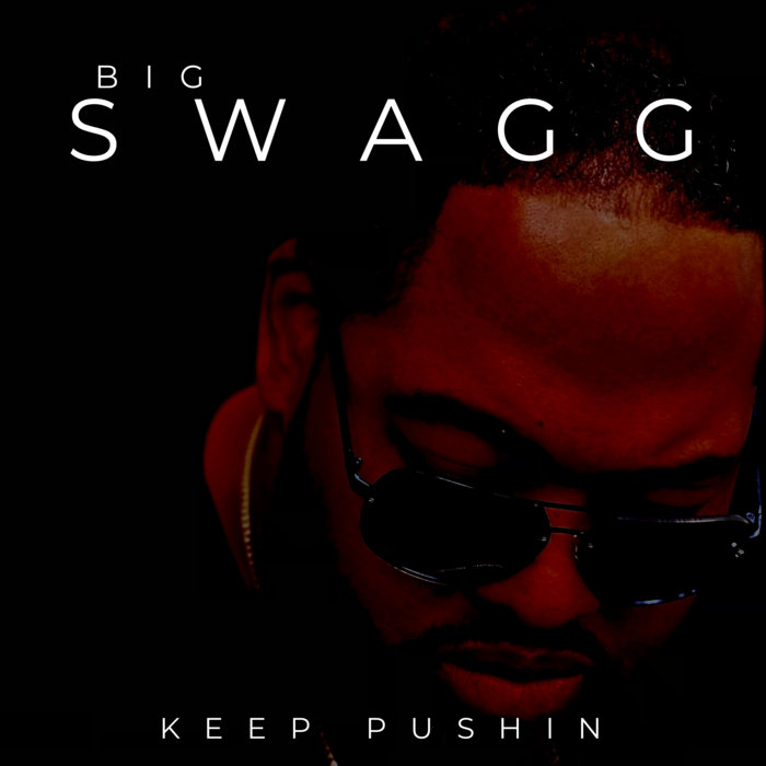 Pushin | Big Swagg | Brian Foster