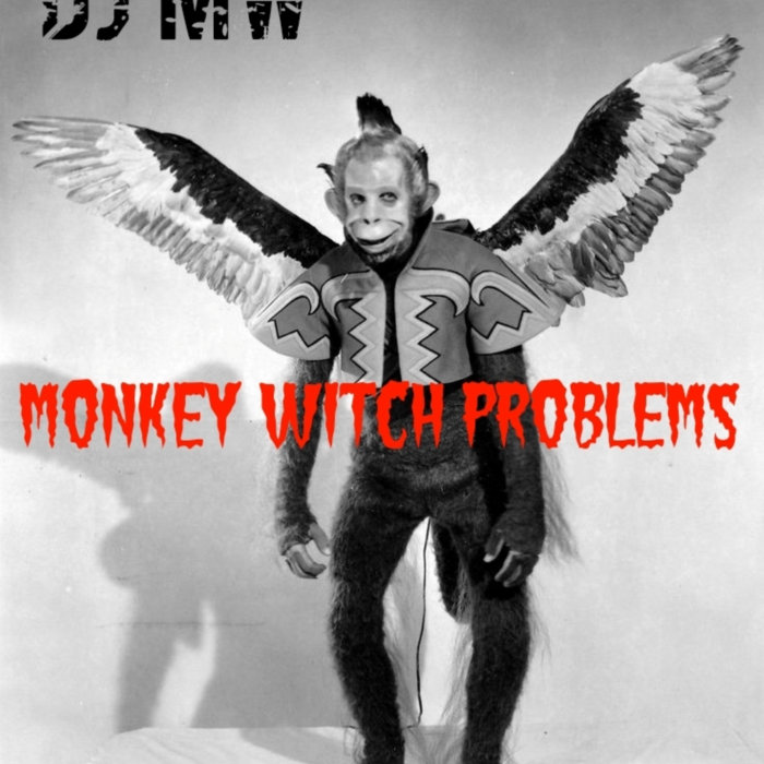 Monkey Witch Problems | DJ MW