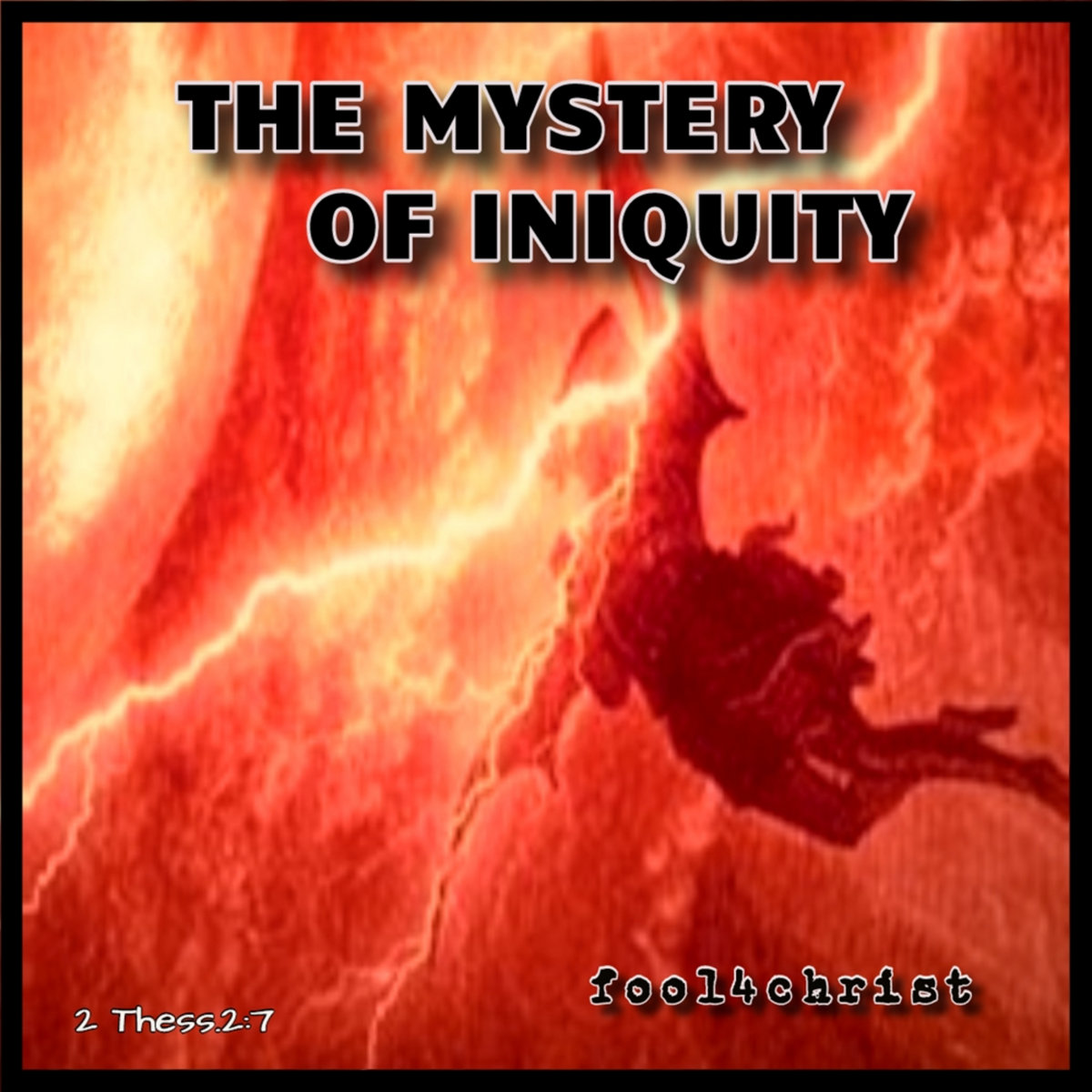 THE MYSTERY OF INIQUITY | fool4christ