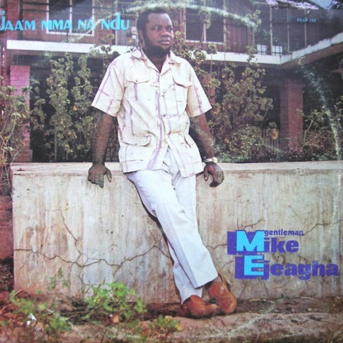 Gentleman Mike Ejeagha & His Premier Dance Band – Jaa'm Mma Na Ndu ...