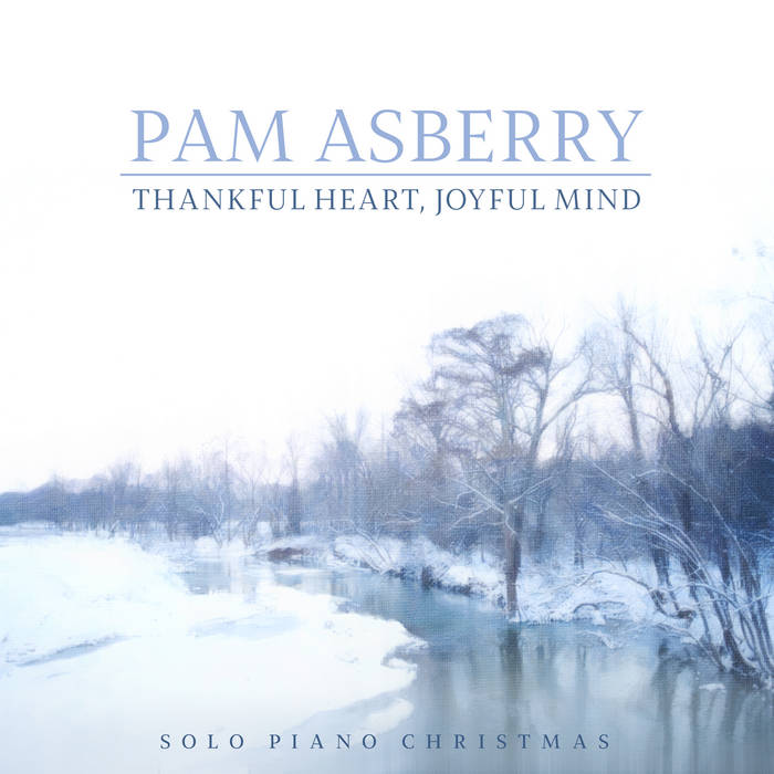 Thankful Heart, Joyful Mind | Pam Asberry