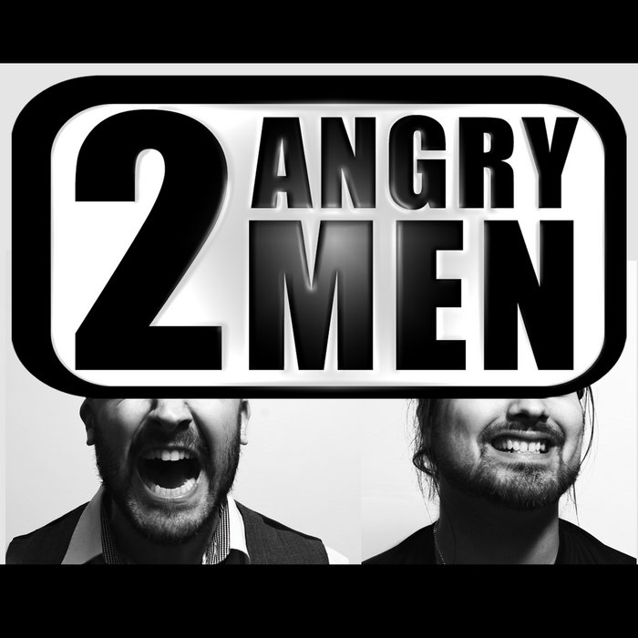 2 Angry Men EP | 2 Angry Men