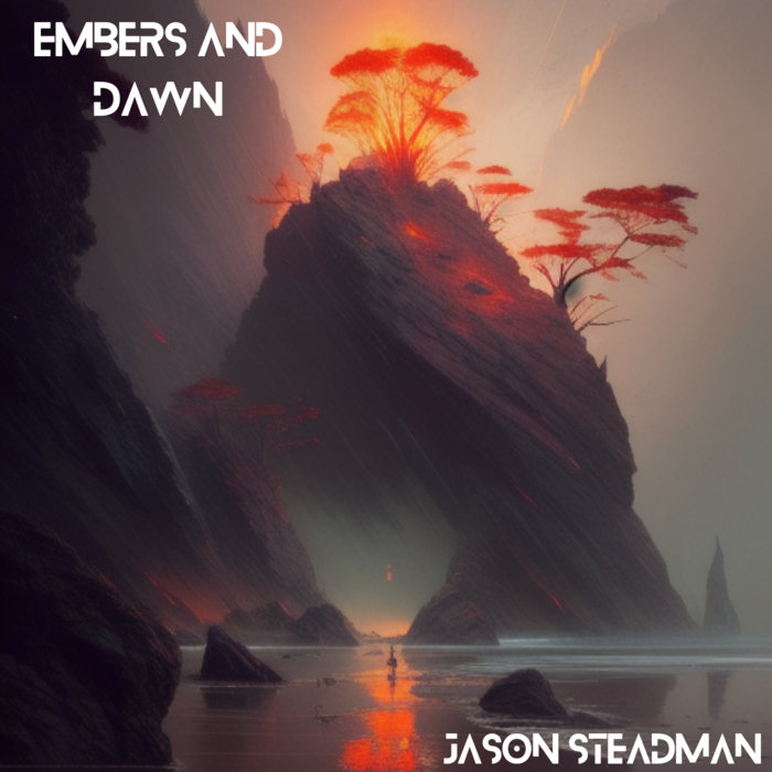 Embers and Dawn | Jason Steadman