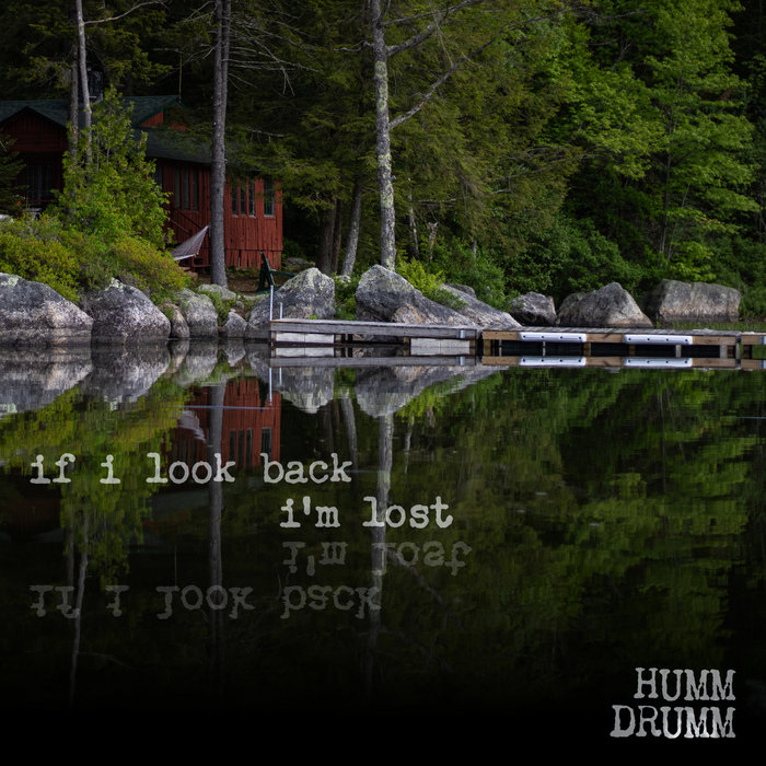 If I Look Back I'm Lost | Hummdrumm