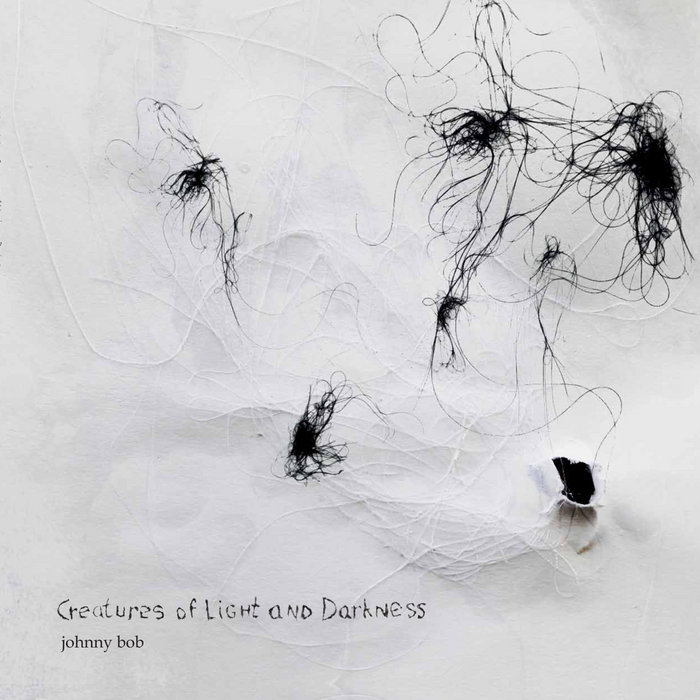 Creatures of Light and Darkness | Johnny Bob