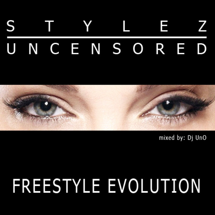 Dj UnO - Freestyle Evolution Vol.1 | Dj UnO | Dj UnO - Stylez Uncensored