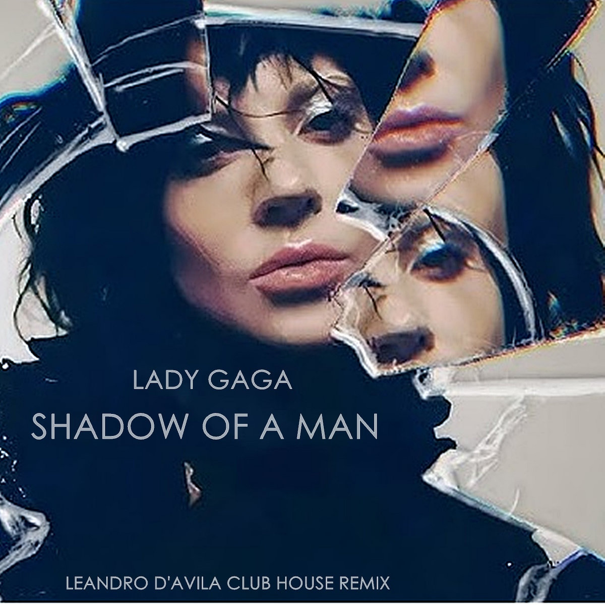LADY GAGA - SHADOW OF A MAN (LEANDRO D' AVILA CLUB HOUSE REMIX) | DJ ...