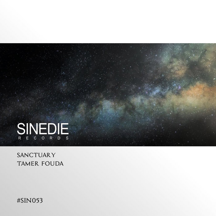 Sanctuary EP | Tamer Fouda | Sinedie Records