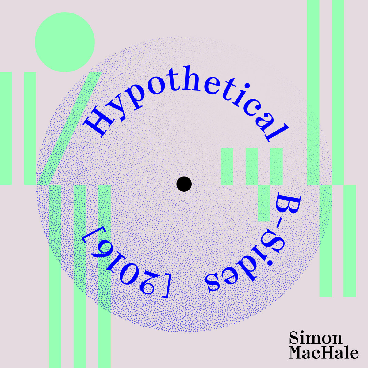 Hypothetical B-Sides [2016] | Simon MacHale
