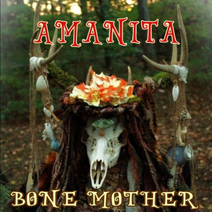 Bone Mother | Amanita