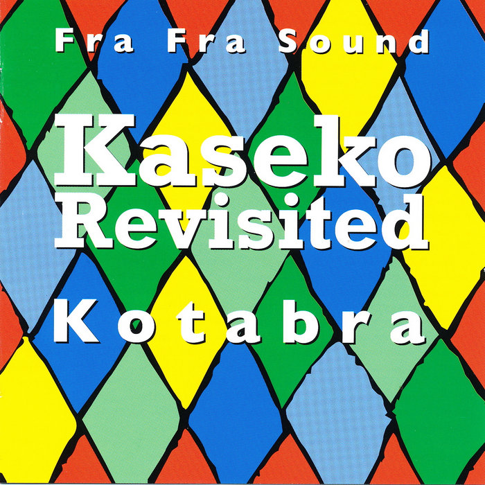 Kotabra - Kaseko Revisited | Fra Fra Sound