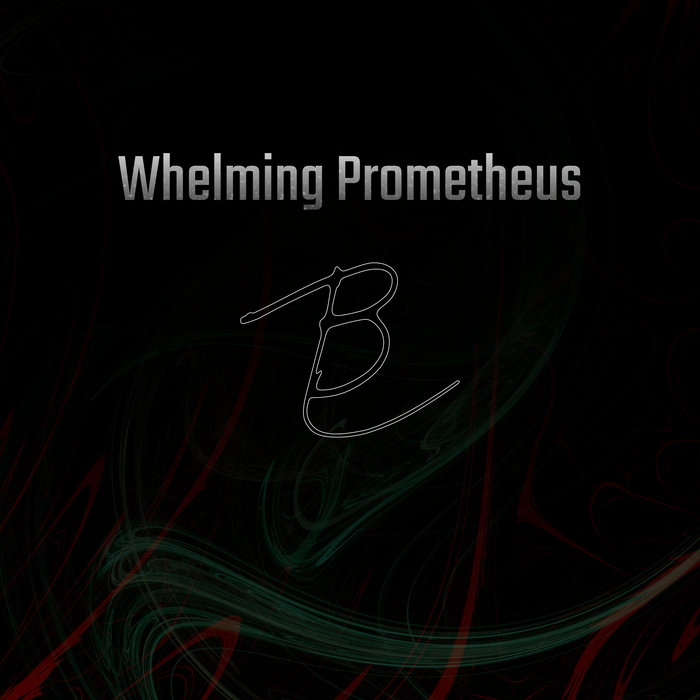 Whelming Prometheus | Tanner Borglum