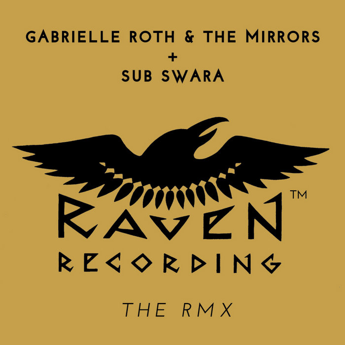 Raven: The Rmx | Gabrielle Roth & The Mirrors + Sub Swara | Raven Recording