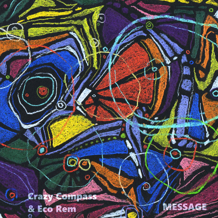 MESSAGE | Crazy Compass & Eco Rem | CRAZY COMPASS